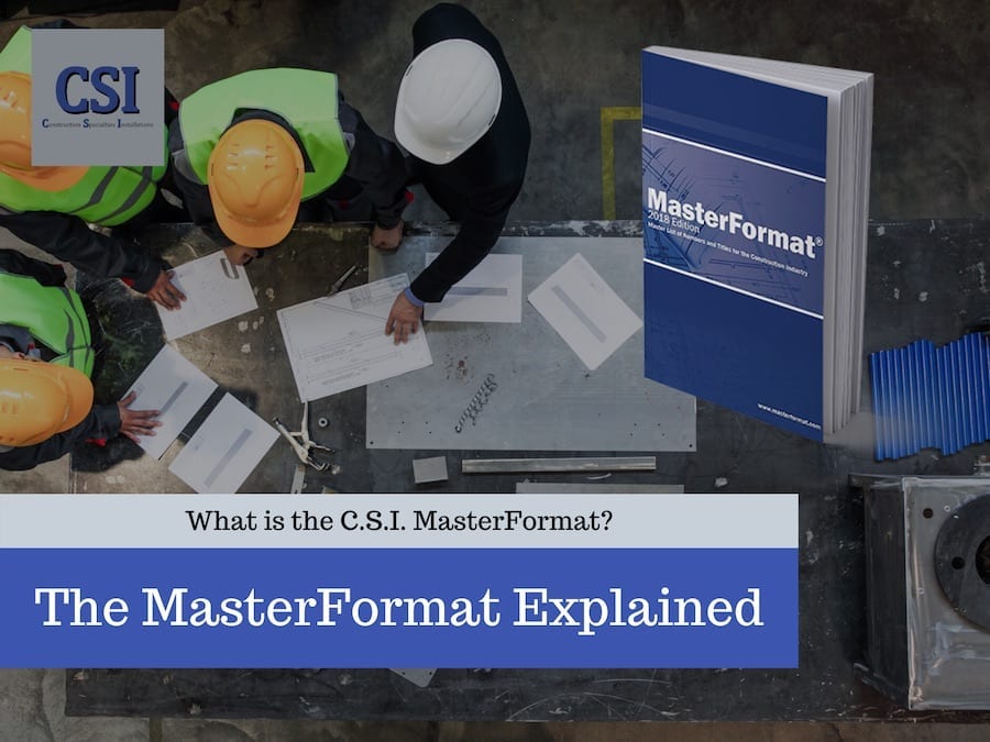 CSI MasterFormat & Divisions - Understanding the MasterFormat CSI MasterFormat & Divisions - Understanding the MasterFormat